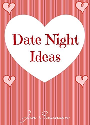 Date Night Ideas: A Guide for Great Date Nights by Jen Sawnson | Goodreads