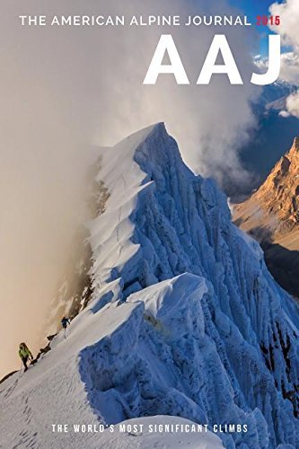The American Alpine Journal 2015: The World's Most Significant Climbs ...