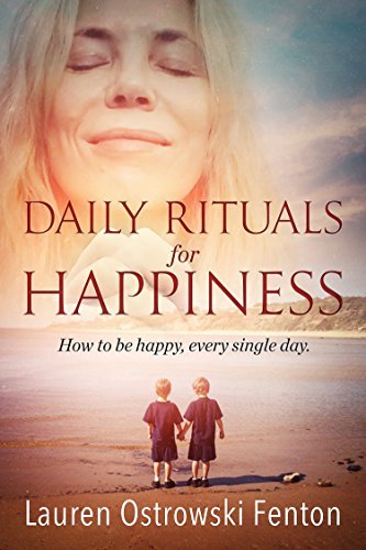 Daily Rituals For Happiness: How to be happy every single day by Lauren ...
