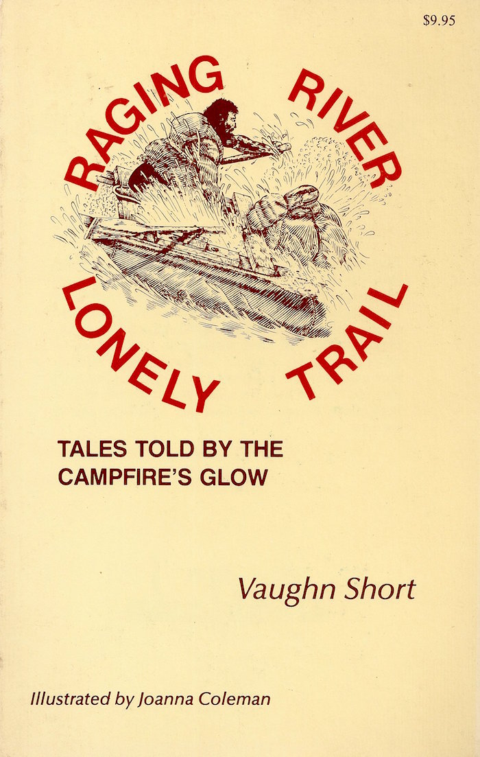 Raging River Lonely Trail: Tales Told by the Campfire's Glow by Vaughn ...