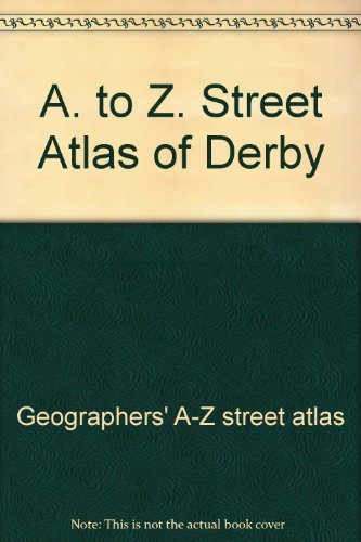 Derby A-Z Street Atlas by Geographers' A-Z street atlas | Goodreads