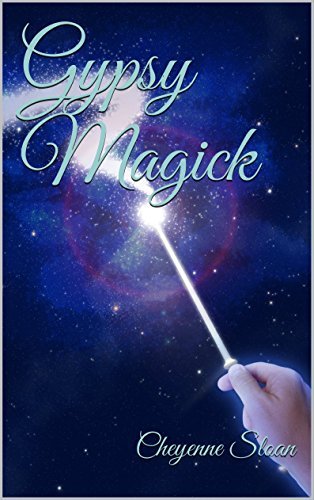 Gypsy Magick by Cheyenne Sloan | Goodreads