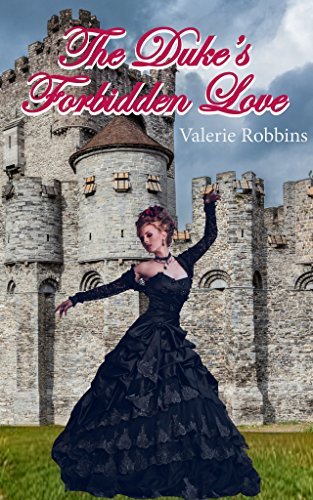 The Duke's Forbidden Love (Regency Romance) by Valerie Robbins | Goodreads
