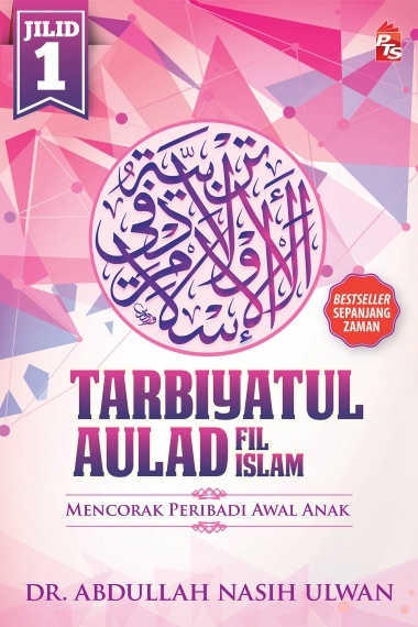 Tarbiyatul Aulad Jilid 1 by Abdullah Nasih Ulwan | Goodreads