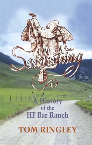 Saddlestring, A History of the HF Bar Ranch by Tom Ringley | Goodreads
