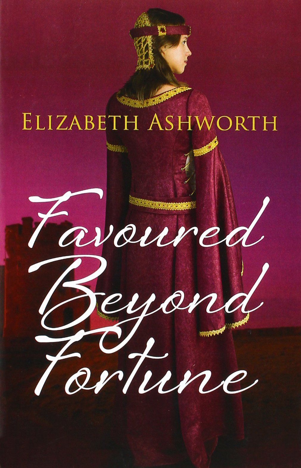 Favoured Beyond Fortune by Elizabeth Ashworth | Goodreads