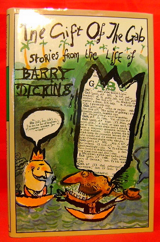 The Gift of the Gab : Stories from the Life of Barry Dickins by Barry ...