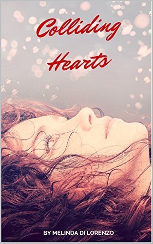 Colliding Hearts by Melinda A. Di Lorenzo | Goodreads