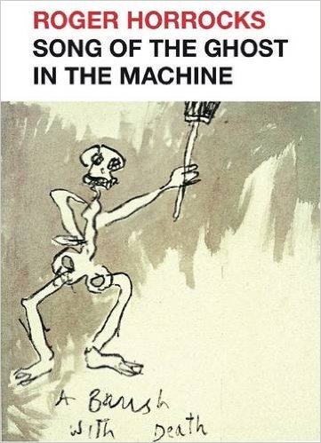 Song of the Ghost in the Machine by Roger Horrocks | Goodreads