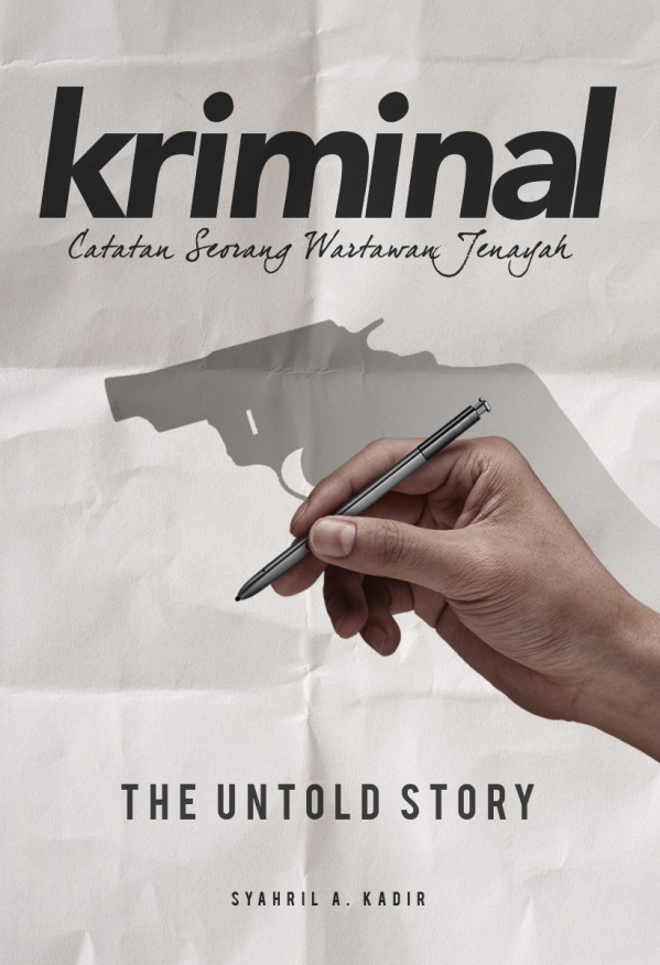 Kriminal : Catatan Seorang Wartawan Jenayah by Syahril A. Kadir | Goodreads