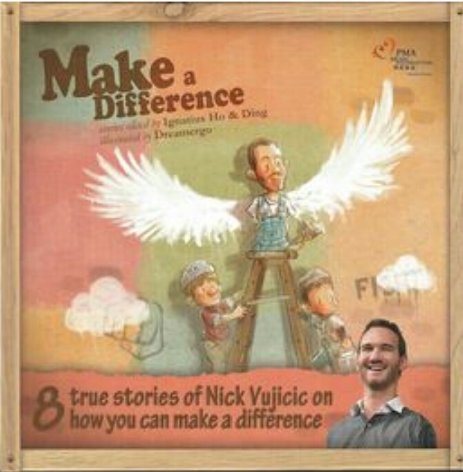 Make a difference: 8 true stories of how Nick Vujicic on how you can make a difference by Nick ...