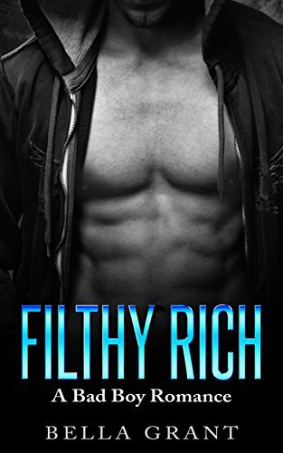 Filthy Rich by Bella Grant | Goodreads