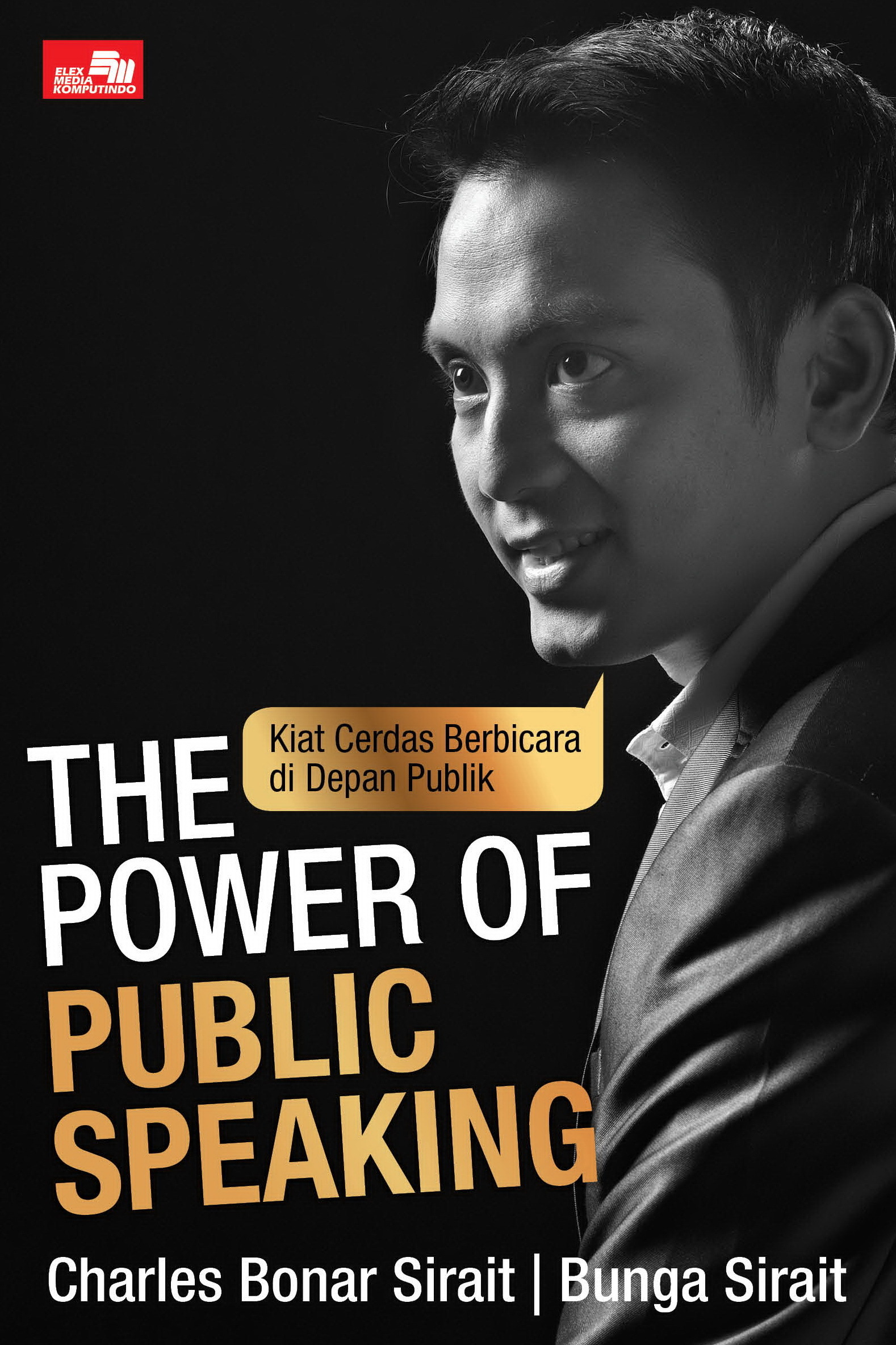 The Power of Public Speaking by Charles Bonar Sirait | Goodreads