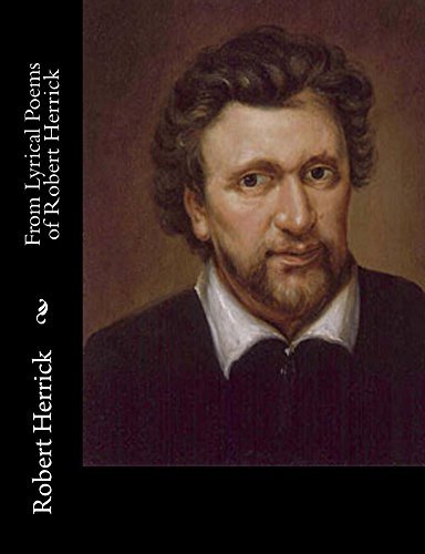 From Lyrical Poems of Robert Herrick by Robert Herrick | Goodreads