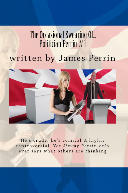 The Occasional Swearing Of Politician Perrin by James Perrin | Goodreads