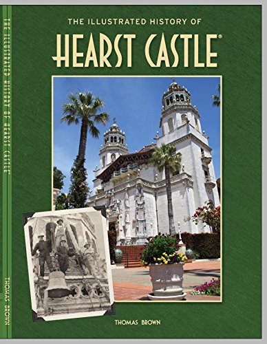 The Illustrated History of Hearst Castle by Thomas Brown | Goodreads