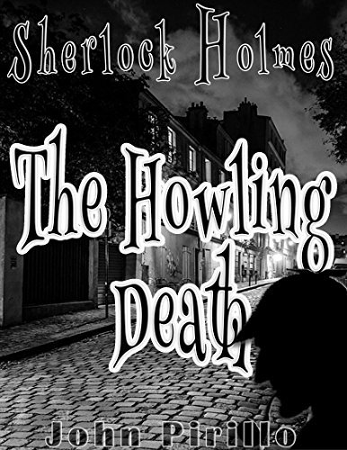 Sherlock Holmes Howling Death (Serlock Holmes) by John Pirillo | Goodreads