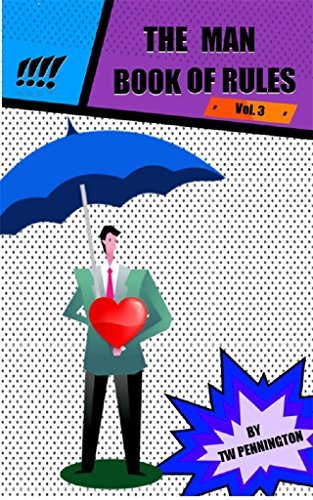 The Man Book of Rules Vol. 3: FUNNY BUT NECESSARY RULES MEN NEED TO ...