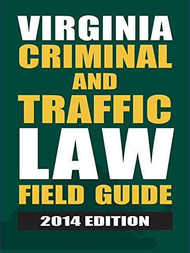 Virginia Criminal and Traffic Law Field Guide (2014) by Anonymous ...