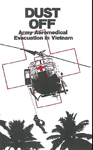 Dust Off : Army Aeromedical Evacuation in Vietnam by U.S. Department of ...