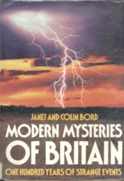 Modern Mysteries of Britain: One Hundred Years of Strange Events by ...