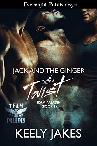 Jack and the Ginger with a Twist (Team Paladin #3) by Keely Jakes ...