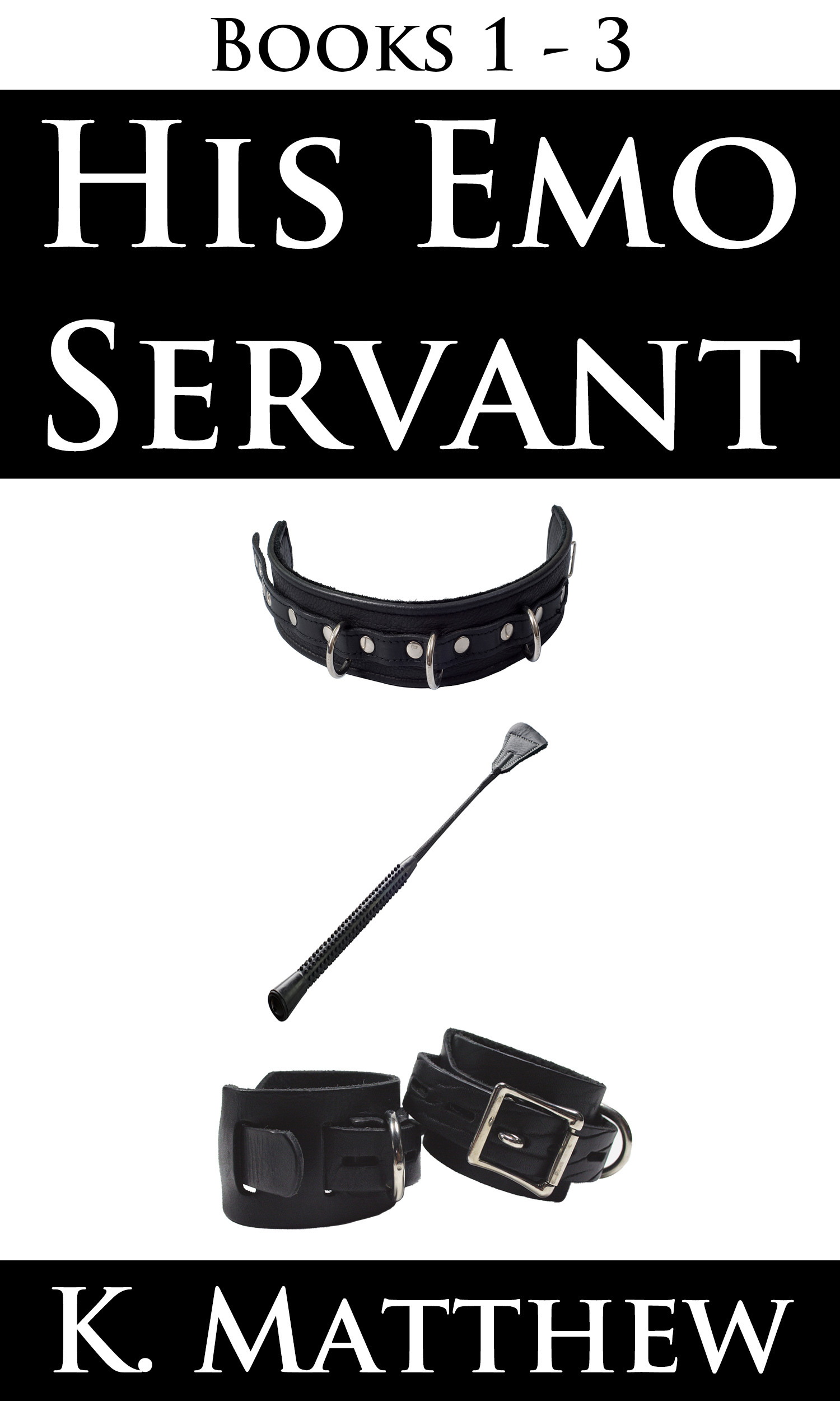 His Emo Servant: Books 1-3 by K. Matthew | Goodreads