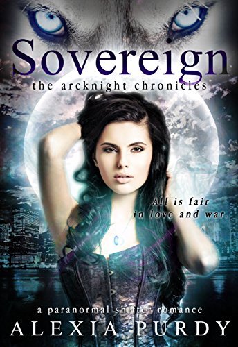 Sovereign (The ArcKnight Chronicles #4) by Alexia Purdy | Goodreads