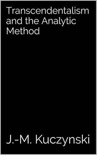 Transcendentalism and the Analytic Method by John-Michael Kuczynski ...