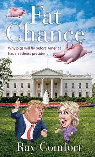 Fat Chance - Why pigs will fly before America has an atheist president ...
