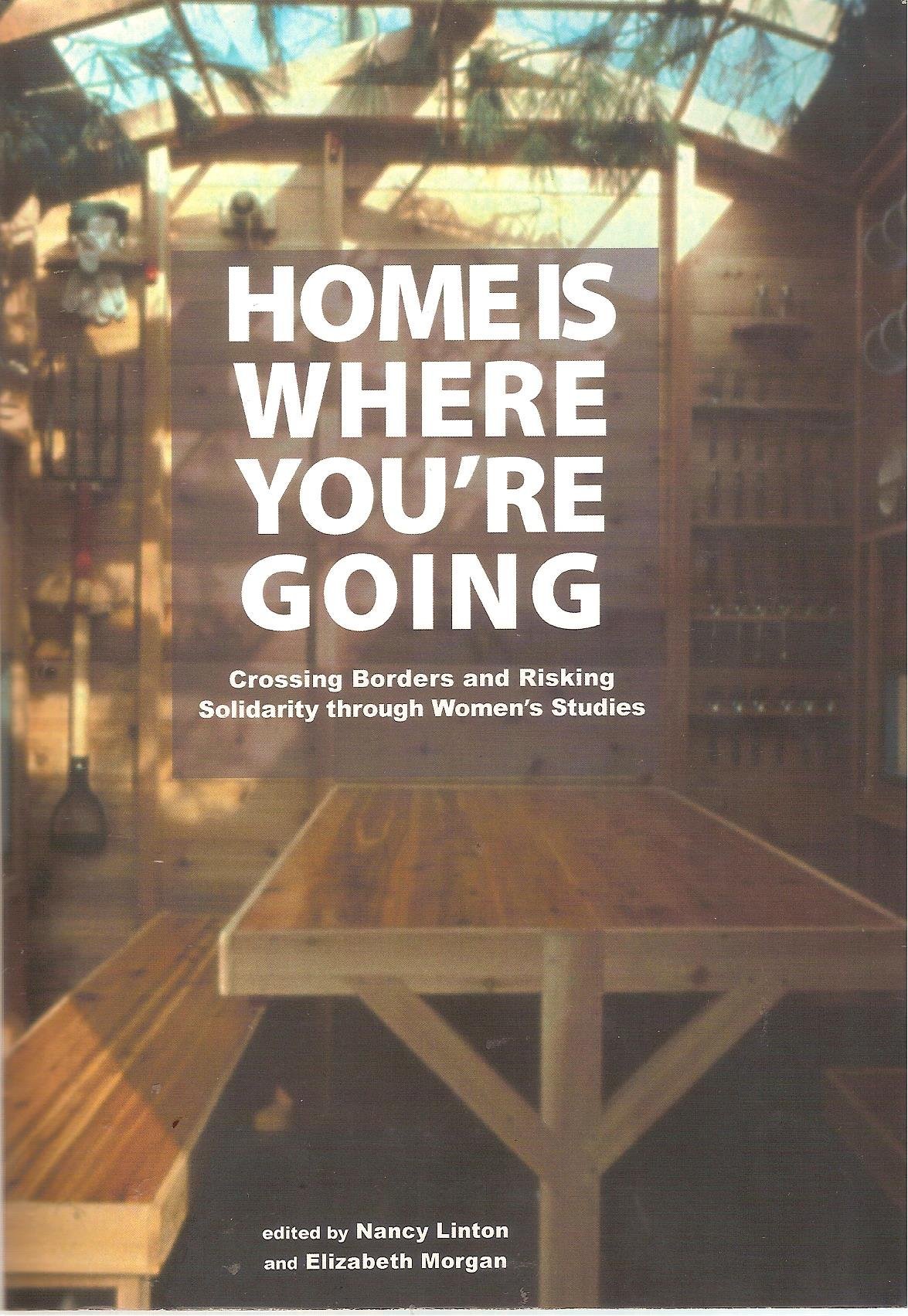 Home is Where You're Going: Crossing Borders and Risking Solidarity ...