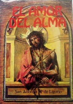 El Amor del Alma by Alfonso María de Liguori | Goodreads