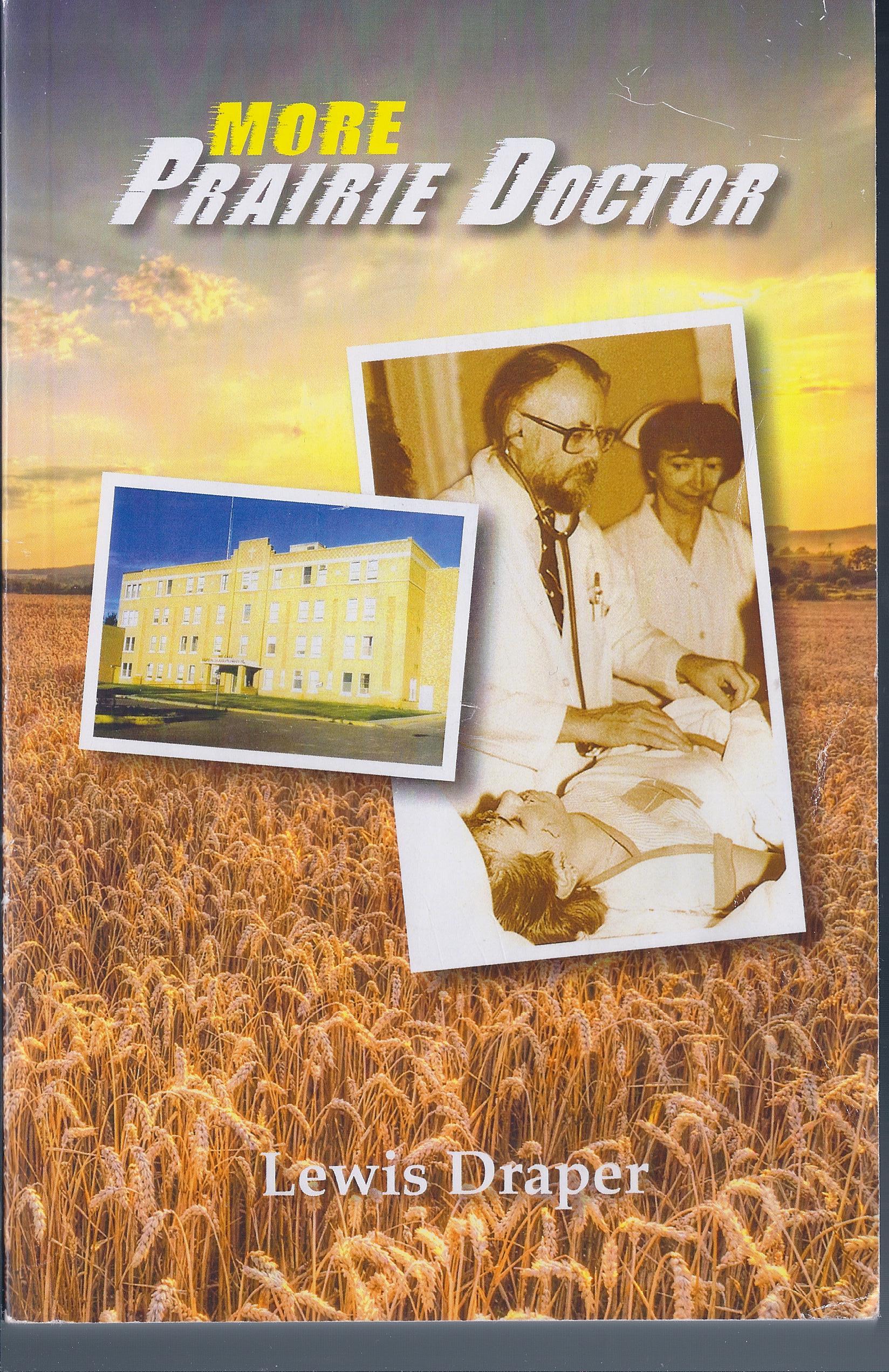 More Prairie Doctor by Lewis Draper | Goodreads