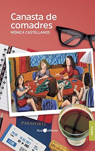 Canasta de comadres (Spanish Edition) by Mónica Castellanos | Goodreads