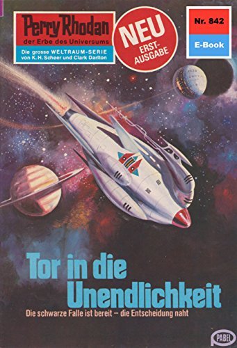 Perry Rhodan 842: Tor in die Unendlichkeit: Perry Rhodan-Zyklus ...