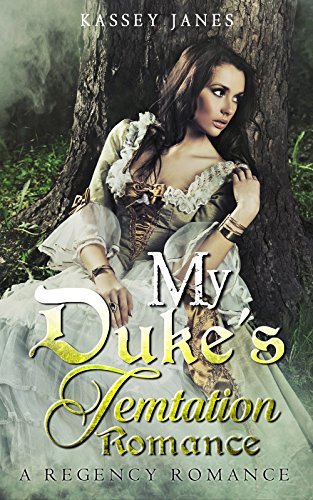 My Duke's Temptations Romance by Kassey Janes | Goodreads