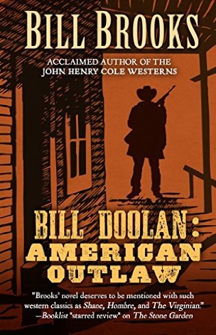 Bill Doolin: American Outlaw by Bill Brooks | Goodreads