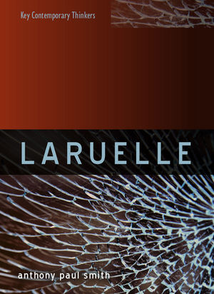 Laruelle: A Stranger Thought by Anthony Paul Smith | Goodreads