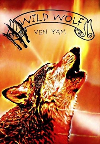 Wild wolf (Wolves Chronicles, #2) by Ven Yam | Goodreads