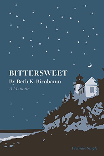 Bittersweet: A Memoir (Kindle Single) by Beth K. Birnbaum | Goodreads