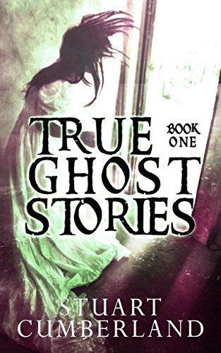 True Ghost Stories: Authentic ghosts, hauntings and paranormal ...