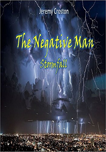 The Negative Man: Stormfall by Jeremy Croston | Goodreads