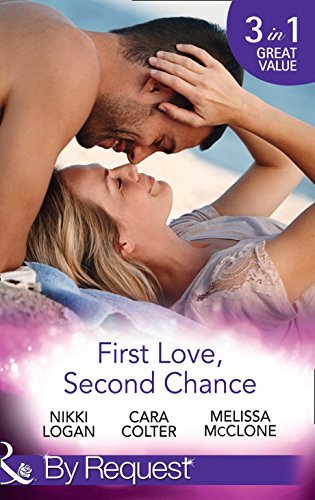 First Love, Second Chance: Friends to Forever / Second Chance with the Rebel / It Started with a ...