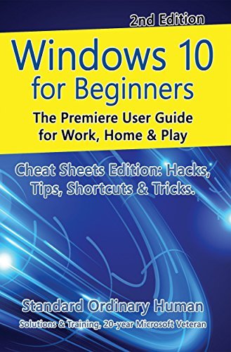 Windows 10 for Beginners. Revised & Expanded 2nd Edition.: The Premiere ...