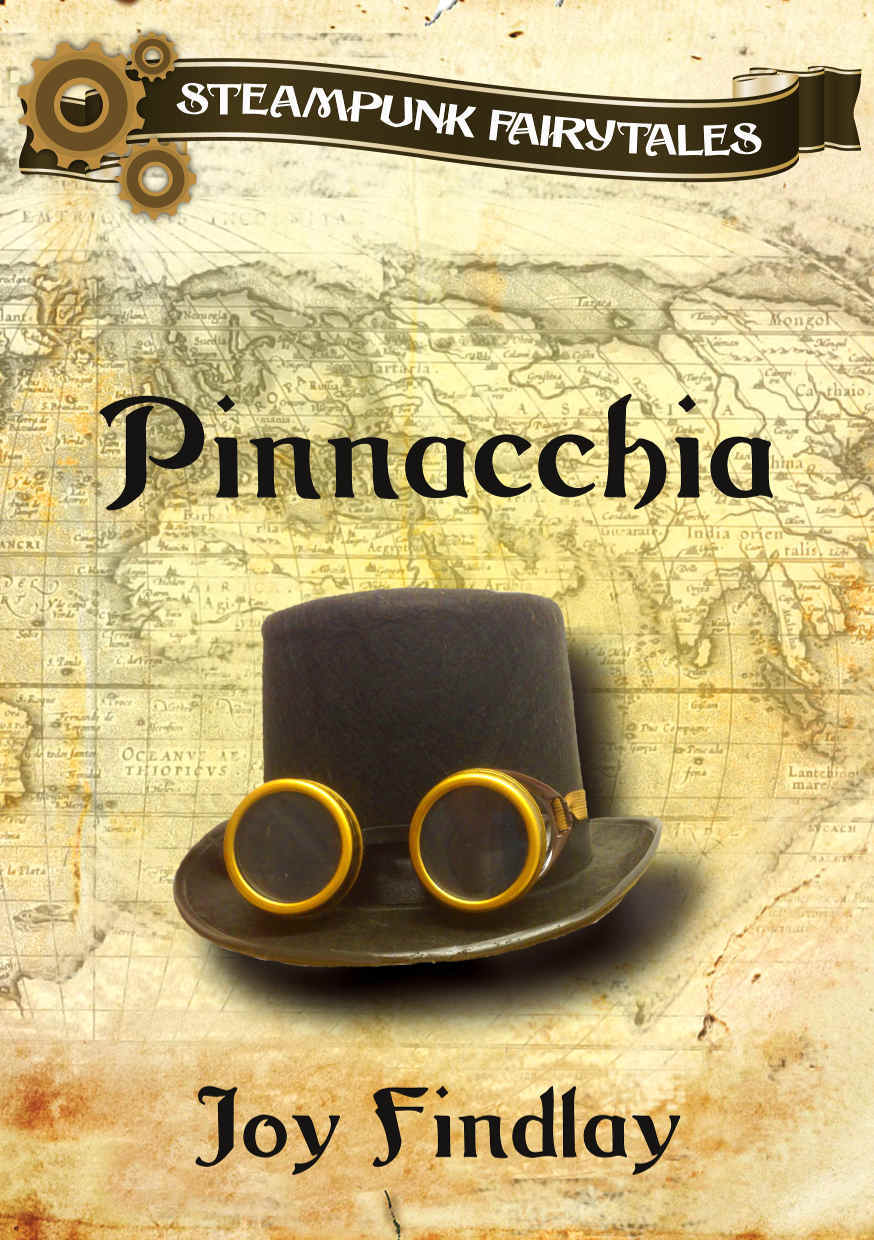 Pinnacchia - A Steampunk Fairytale by Joy Findlay | Goodreads