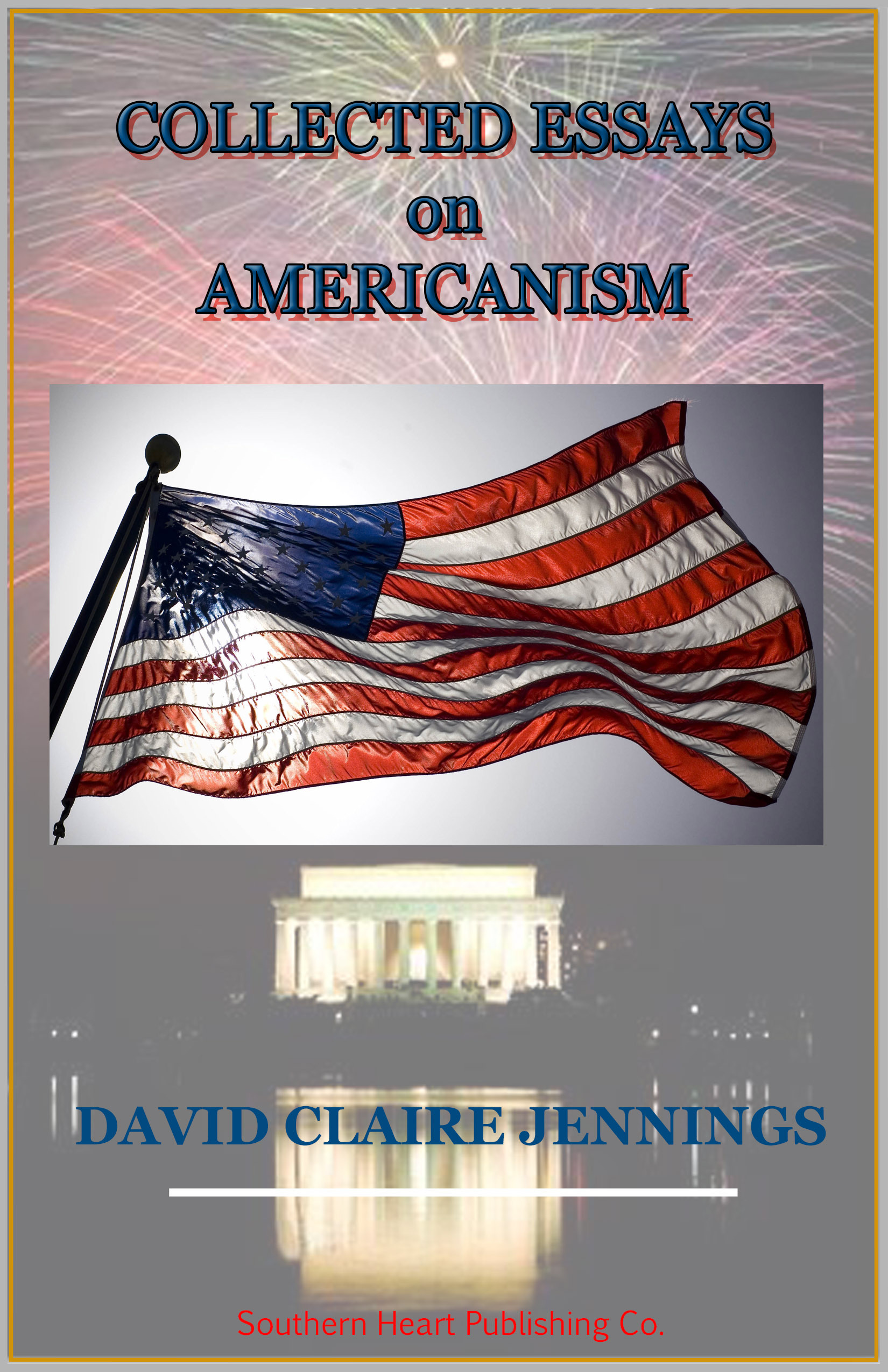 Collected Essays on Americanism, 3rd edition by David Claire Jennings ...