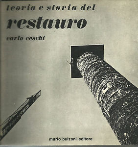 Teoria e storia del restauro by Carlo Ceschi | Goodreads