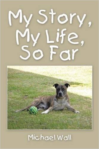 My Story, My Life, So Far by Michael Wall | Goodreads
