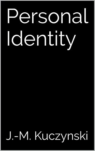 Personal Identity by John-Michael Kuczynski | Goodreads