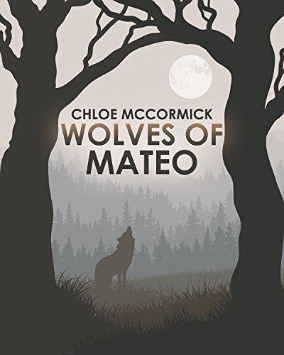 Wolves of Mateo by Chloe McCormick | Goodreads